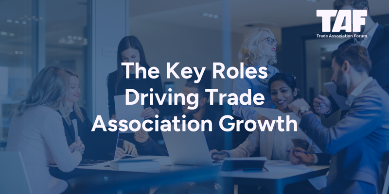 The Key Roles Driving Trade Association Growth